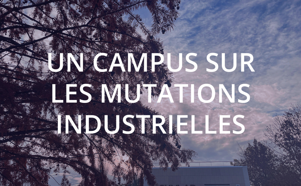Un campus sur les mutations industrielles
