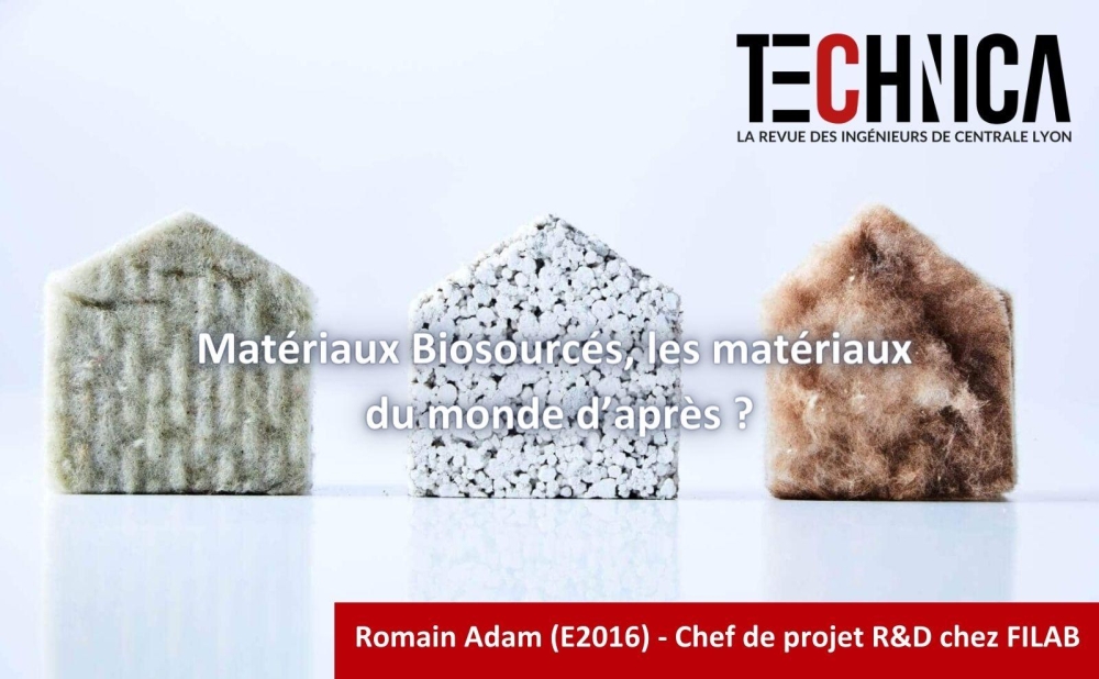 Romain Adam (E2016) : Matériaux Biosourcés, les matériaux du monde d ...