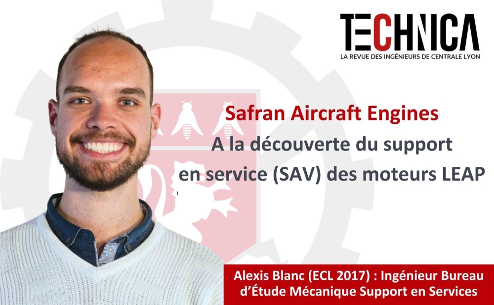 Alexis Blanc (ECL 2017) : Ingénieur Bureau d’Étude Mécanique Support en Services chez Safran ...